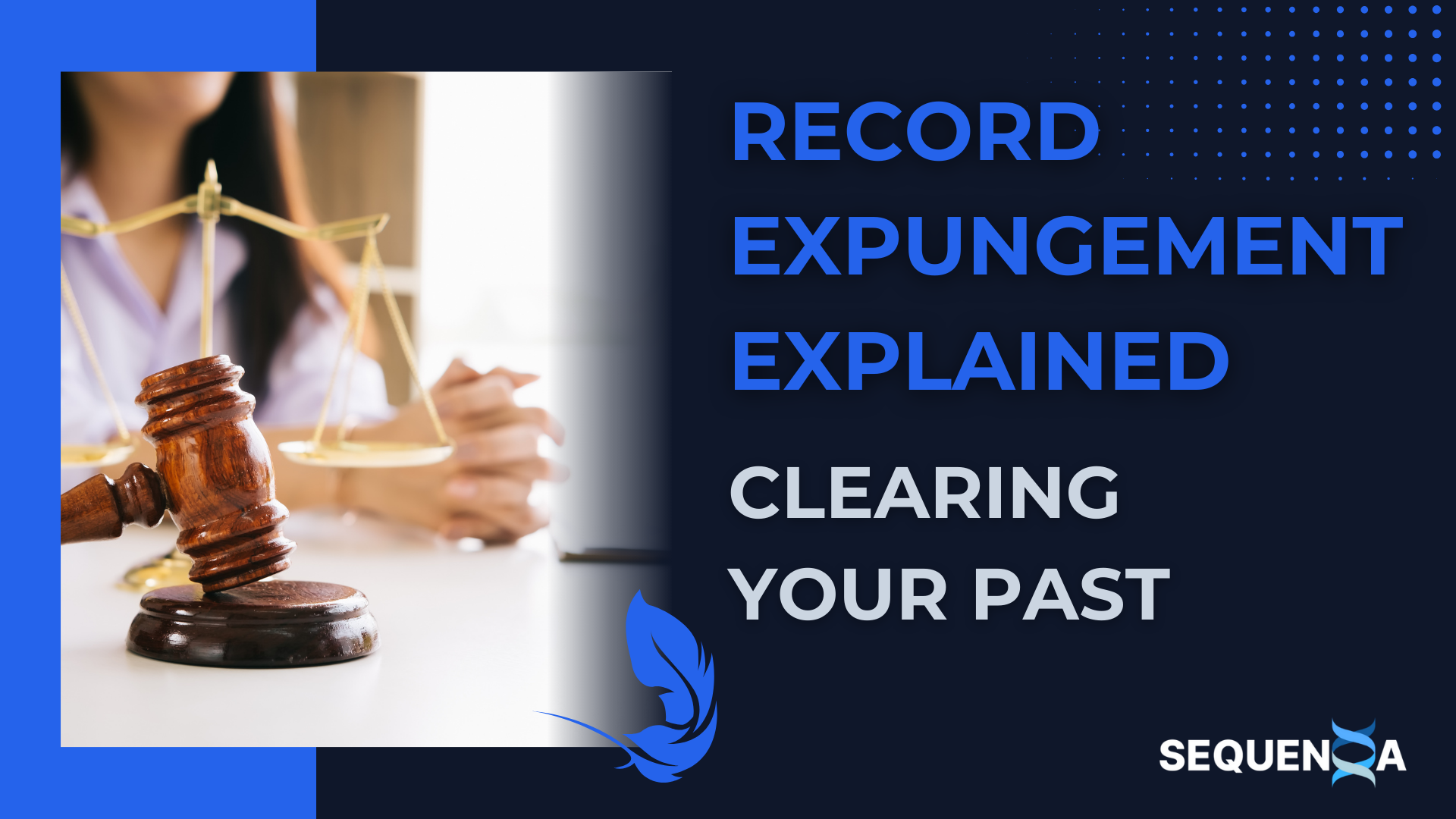 Record Expungement Explained: Clearing Your Past